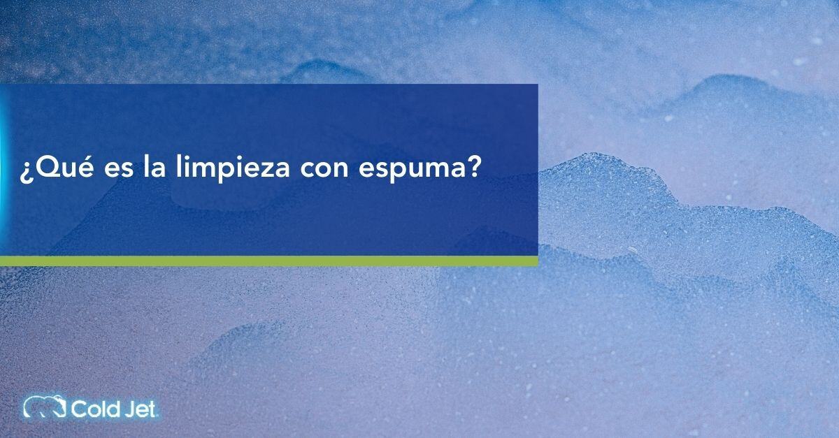 ¿Qué es la limpieza con espuma? ¿Qué es la limpieza con espuma?